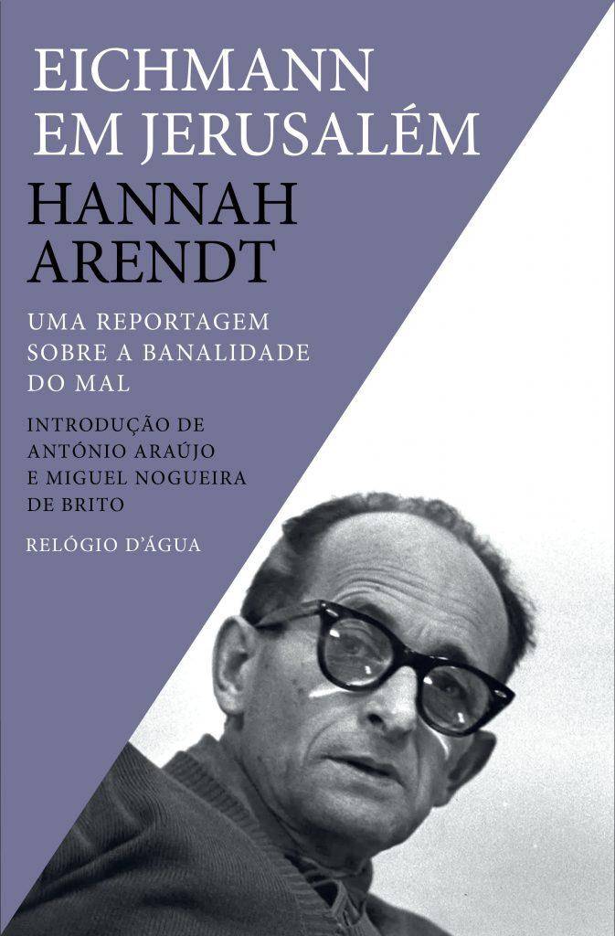EICHMANN EM JERUSALÉM (uma reportagem sobre a banalidade do mal ...
